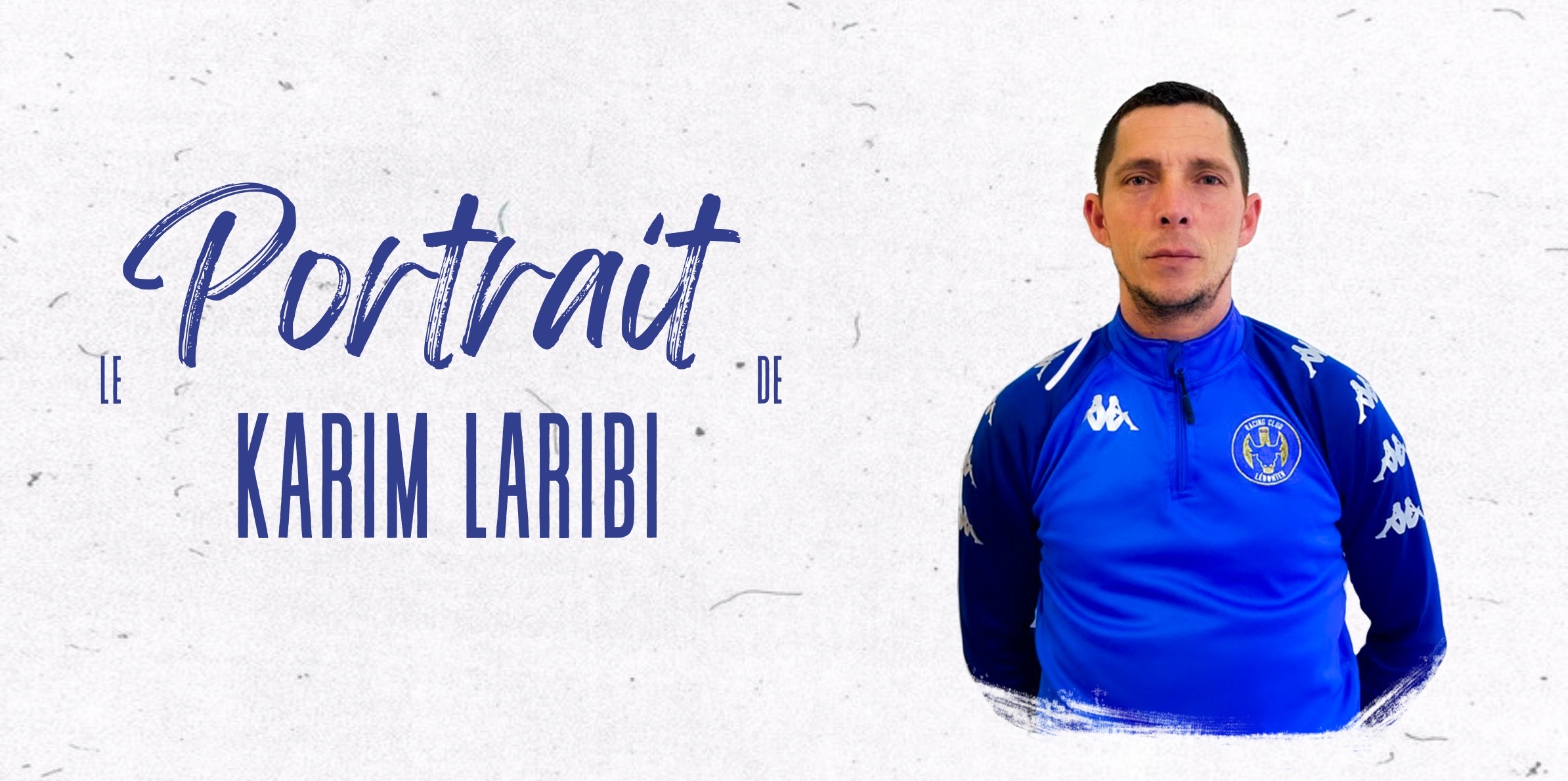 LE PORTRAIT DE KARIM LARIBI - Racing Club Lédonien